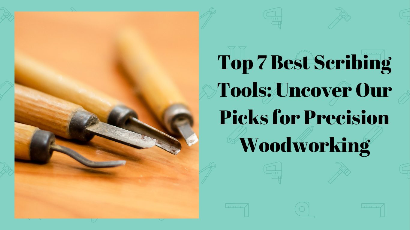 Top 7 Best Scribing Tools: Uncover Our Picks for Precision Woodworking ...